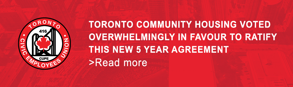 Local 416 members in Toronto Community Housing voted overwhelmingly in ...